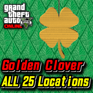 Golden Clover Collectibles (25 Locations) | Madara’s GTA Online